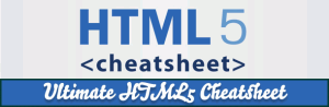 Ultimate HTML5 Cheatsheat [Infographic] – Tech King